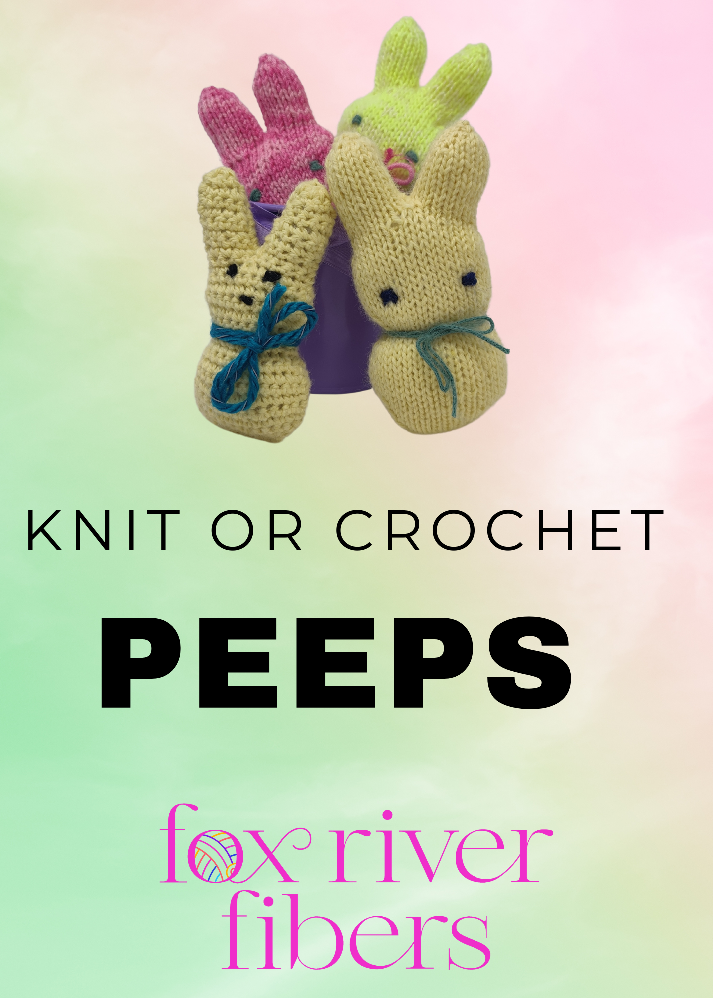 Peeps Kit - Knit or Crochet – Fox River Fibers